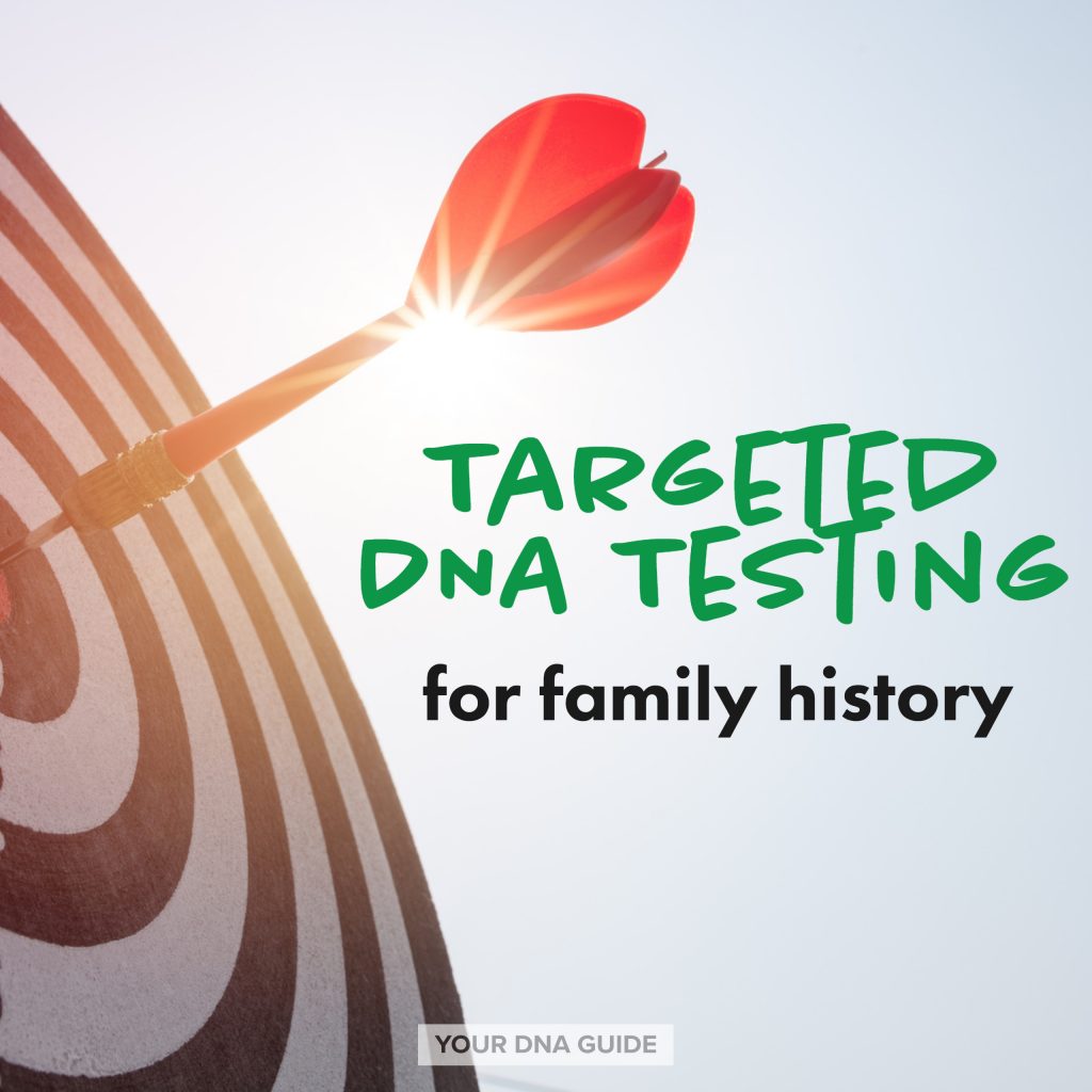 Targeted DNA Testing for Family History - Your DNA Guide - Diahan Southard