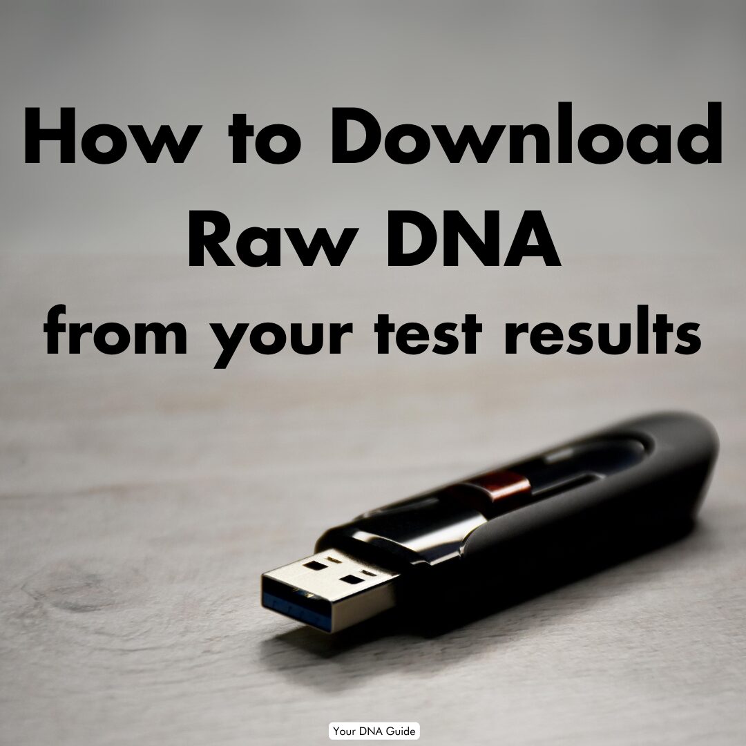 Download Your Raw DNA Data - Your DNA Guide - Diahan Southard